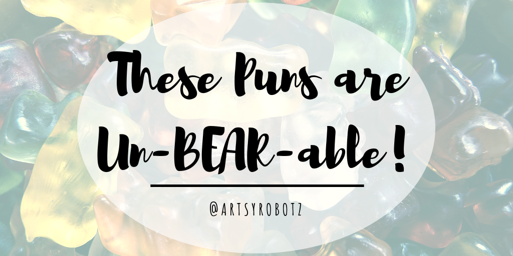 These Puns Are Unbearable! (A.K.A. My Recent Collection of Pun-tastic ...